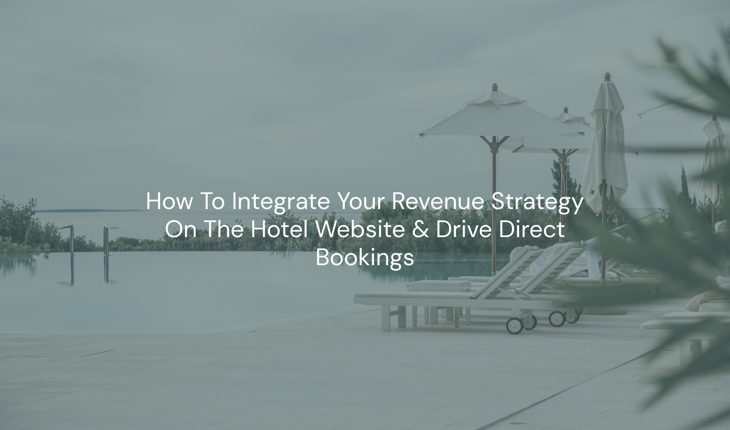 How To Integrate Your Revenue Strategy On The Hotel Website & Drive ...