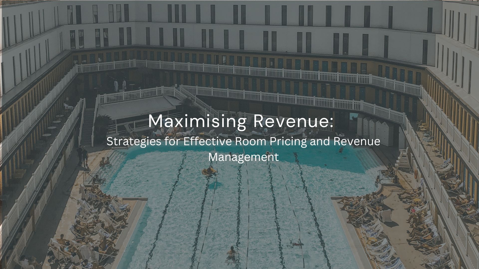Maximising Revenue: Strategies for Effective Room Pricing and Revenue ...