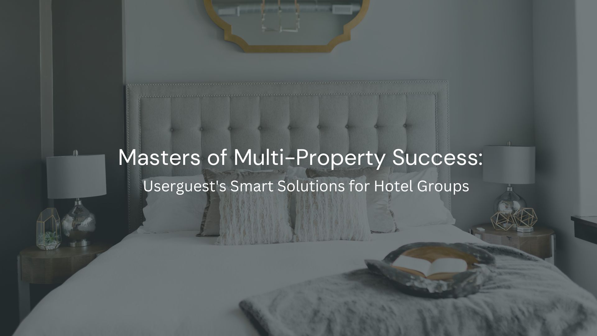 Masters of Multi-Property Success: Userguest’s Smart Solutions for ...