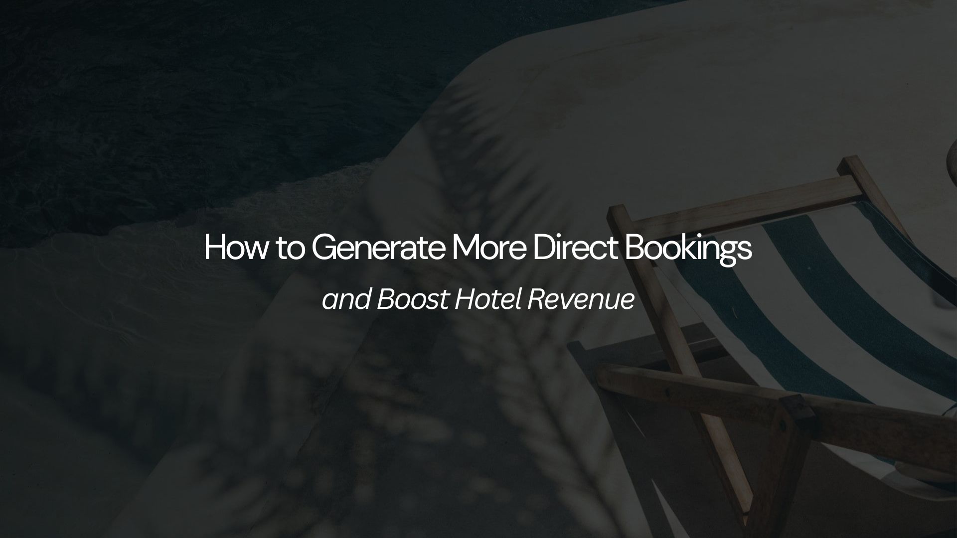 How to Generate More Direct Bookings and Boost Hotel Revenue - Userguest