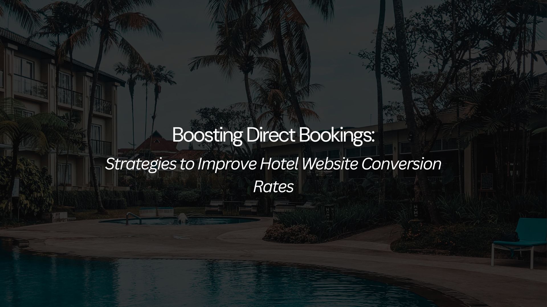 Boosting Direct Bookings: Strategies to Improve Hotel Website ...