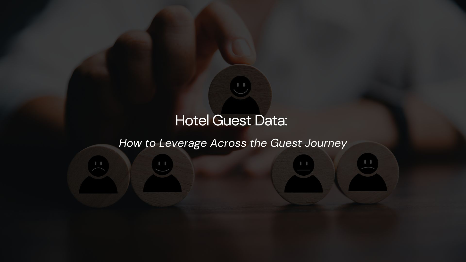 Hotel Guest Data: How to Leverage Across the Guest Journey - Userguest