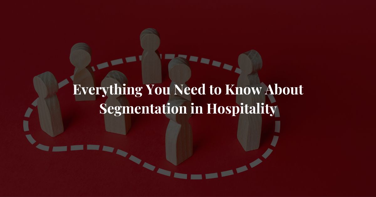 Everything You Need to Know About Segmentation in Hospitality - Userguest